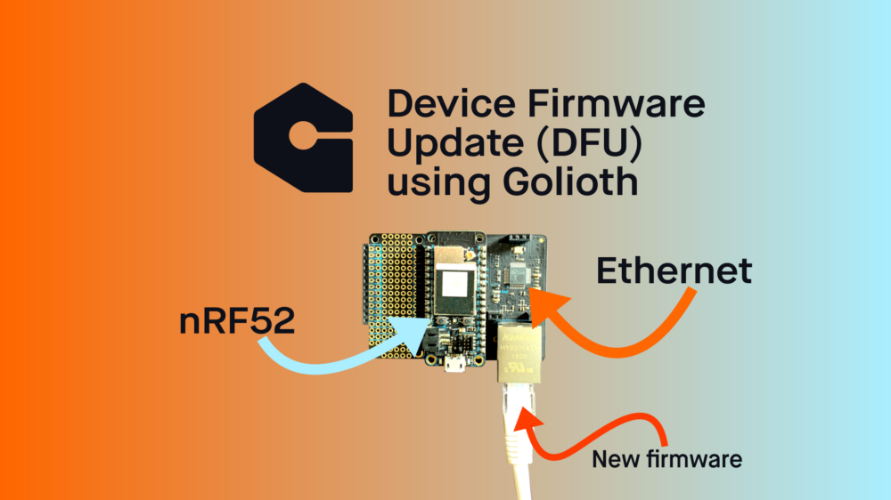 Device Firmware Update (DFU) with Golioth - The Golioth Developer Blog