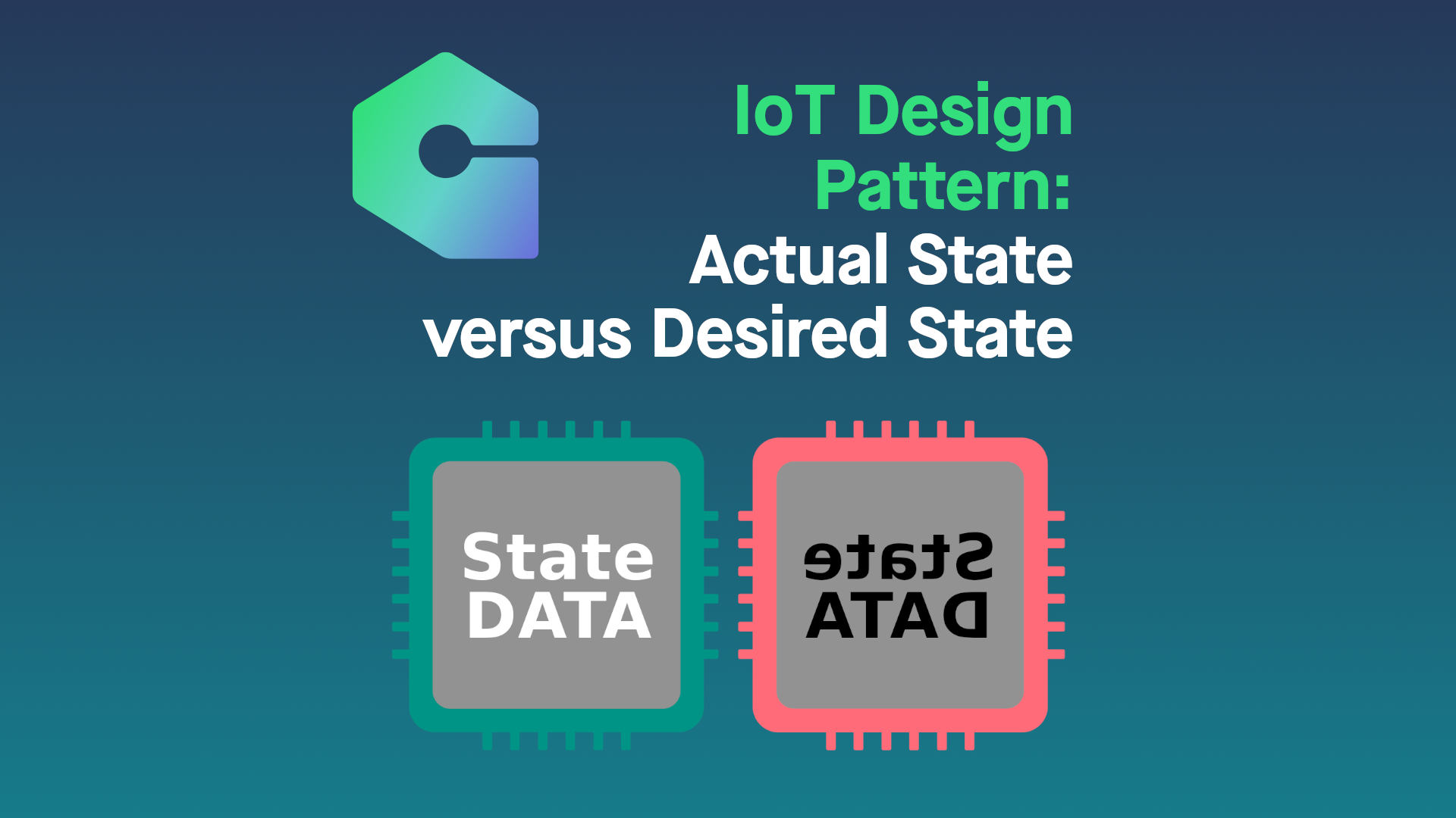 Better IoT design patterns: Desired state vs. actual state - Golioth