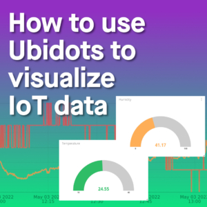 New Feature: Visualizing IoT Data Using Ubidots - Golioth