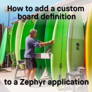 How to add a custom board definition to a Zephyr application - Golioth