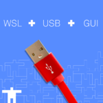 USB support in WSL2 - now with a GUI! - Golioth